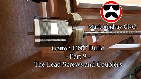 Gatton Cnc Build Part 9 The Lead Screws Youtube