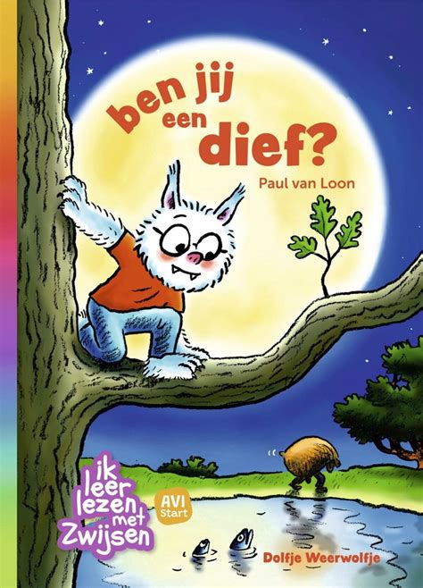 Ik Leer Lezen Met Zwijsen Ben Jij Een Dief Paul Van Loon