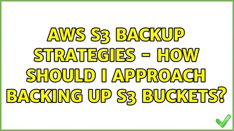 Aws S3 Backup Strategies How Should I Approach Backing Up S3 Buckets 2 Solutions Youtube
