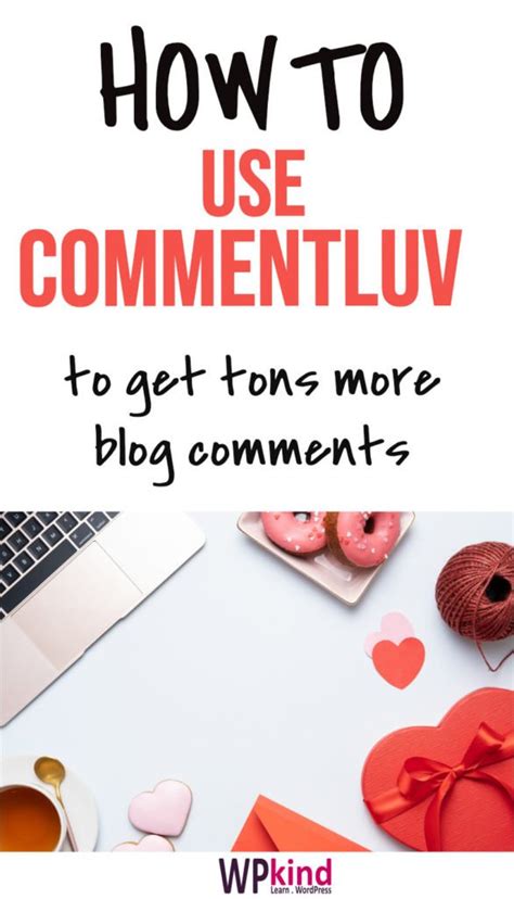 How To Use Commentluv To Get More Comments Wpkind