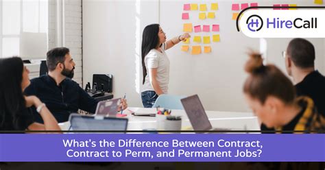 What S The Difference Between Contract Contract To Perm And Permanent