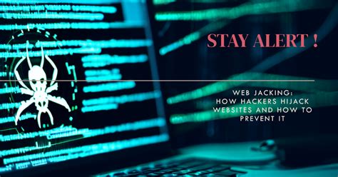 web jacking how hackers hijack websites and how to prevent it by