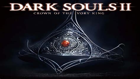Dark Souls 2 Crown Of The Ivory King