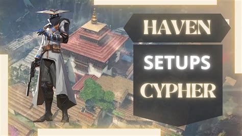 Haven Setups En Ataque Y Defensa Cypher Youtube