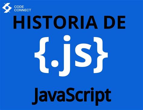 La Historia De Javascript Es Un Viaje Fascinante Desde Su Humilde