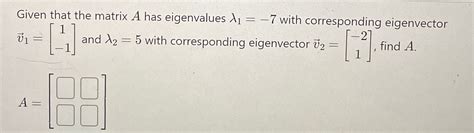 solved given that the matrix a has eigenvalues λ1 7 ﻿with
