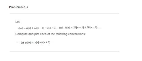 Solved Problem No Let Compute And Plot Each Of The Chegg