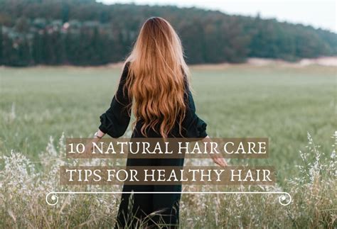 10 Natural Hair Care Tips For Healthy Hair Earthy Vibes