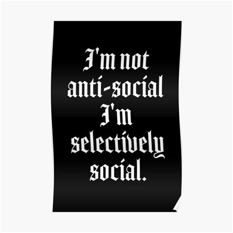Im Not Anti Social Im Selectively Social Gothic Aesthetic Quotes
