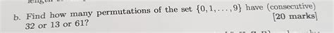 Solved b. Find how many permutations of the set {0, 1, | Chegg.com