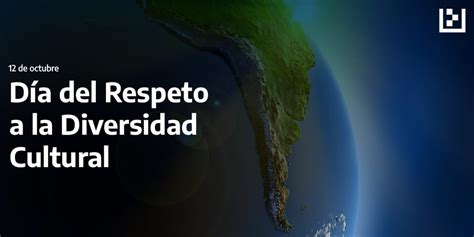 12 De Octubre Dia Del Respeto A La Diversidad Cultural Undef