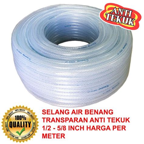 Jual SELANG AIR BENANG TRANSPARAN ANTI TEKUK 1 2 5 8 INCH HARGA PER
