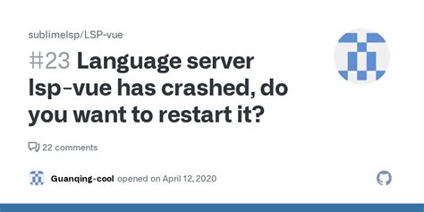 Language Server Lsp Vue Has Crashed Do You Want To Restart It · Issue 23 · Sublimelsplsp Vue