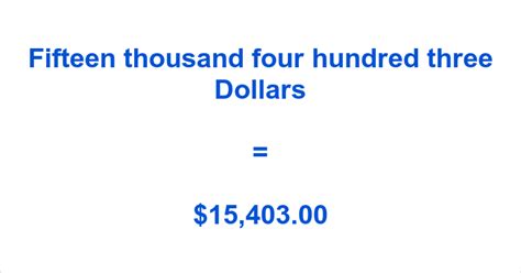 Fifteen Thousand Four Hundred Three Dollars How To Write Fifteen