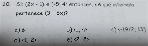 Solved Si 2x 1 5 4 entonces A qué intervalo pertenece 3 5x