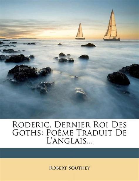 Roderic Dernier Roi Des Goths Poeme Traduit De Langlais