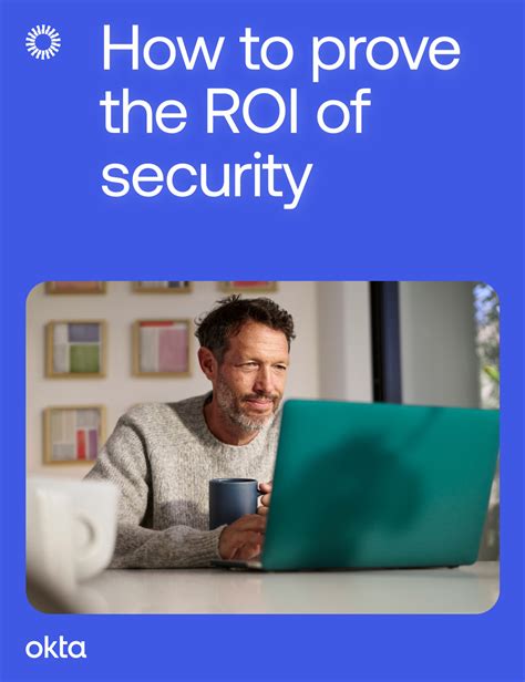 How To Prove The Roi Of Cybersecurity Okta