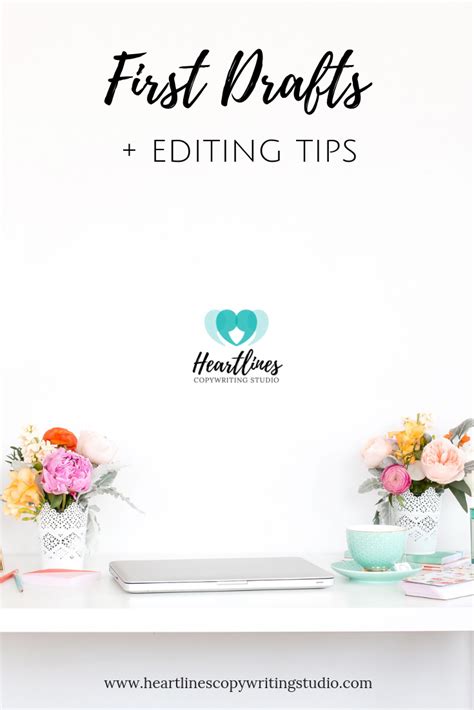 First Drafts Editing Tips — Heartlines Copywriting Studio First