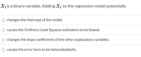 Solved X Is A Binary Variable Adding X1 To The Regression