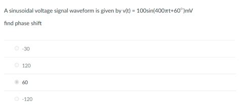 Solved A Sinusoidal Voltage Signal Waveform Is Given By