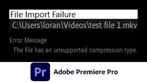 fix the file has an unsupported compression type adobe premiere pro