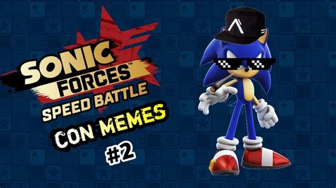 Sonic Forces Con Memes 2 Youtube