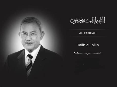 Adun Jepak Talib Zulpilip Meninggal Dunia Mykmu Net