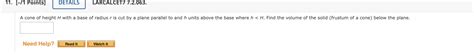 Solved A Cone Of Height H With A Base Of Radius R Is Cut By Chegg Com