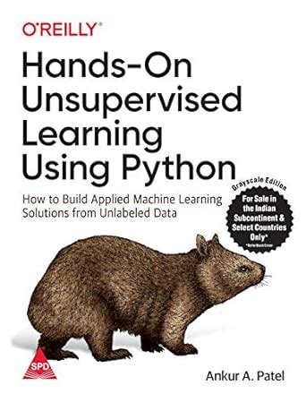 Hands On Unsupervised Learning Using Python How To Build Applied