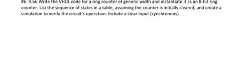 Solved Write The Vhdl Code For A Ring Counter Of Generic