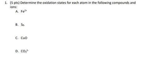 Solved 1 5 Pts Determine The Oxidation States For Each Chegg Com