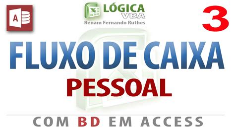 Video 91 Parte 03 Fluxo De Caixa Pessoal Com Bd Em Access