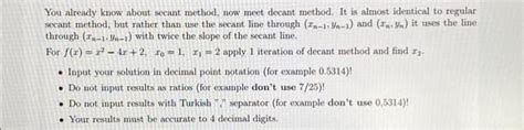 Solved You Already Know About Secant Method Now Meet Decant Chegg