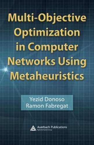 Multi Objective Optimization In Computer Networks Using Metaheuristics By Ramon Fabregat And