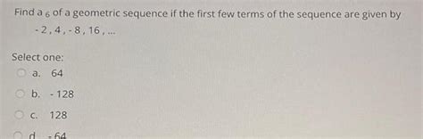 [answered] find a 6 of a geometric sequence if the first few terms of