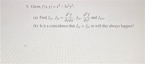 Solved 5 Given F X Y X4−3x2y3 A Find