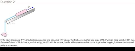 SOLVED In The Figure Provided A 2 19 Kg Textbook Is Connected By A