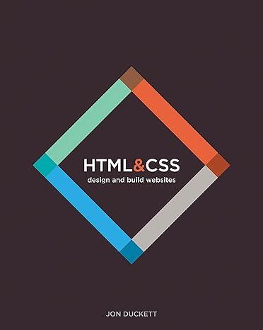 HTML And CSS Design And Build Websites Duckett Jon 8601406006379 Amazon Com Books