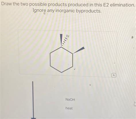 Solved Draw The Two Possible Products Produced In This E2 Chegg