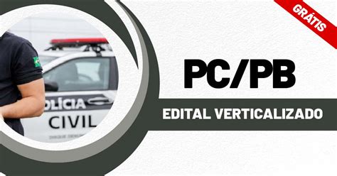 Concurso PC PB Baixe Gratuitamente O Edital Verticalizado