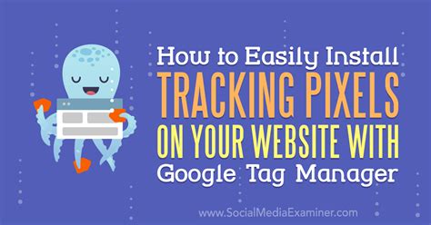 How To Easily Install Tracking Pixels On Your Website With Google Tag Manager Ask The Egghead