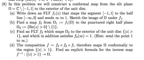 8 In This Problem We Will Construct A Conformal Map Chegg