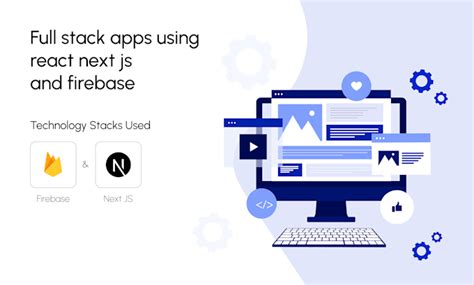 Develop full stack apps using react next js and firebase