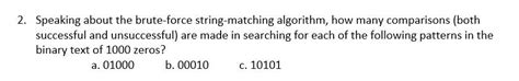 Solved Speaking About The Brute Force String Matching Chegg