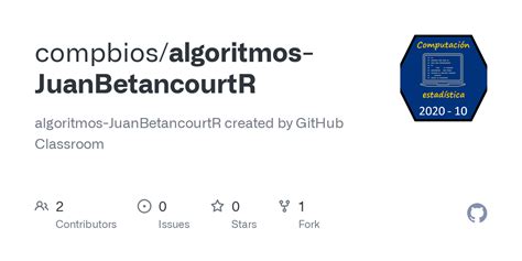 GitHub Compbios Algoritmos JuanBetancourtR Algoritmos JuanBetancourtR Created By GitHub Classroom