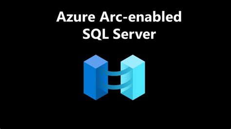 Sql Server 2022 What Is Azure Arc Enabled Sql Server Deepthi Goguri