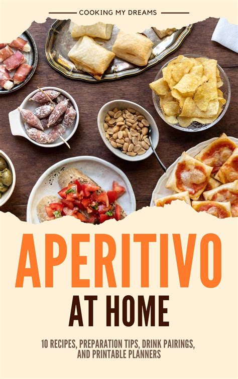 Aperitivo At Home Tips And Recipes For An Italian Aperitivo