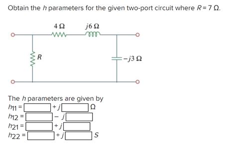Solved Obtain The H Parameters For The Given Two Port