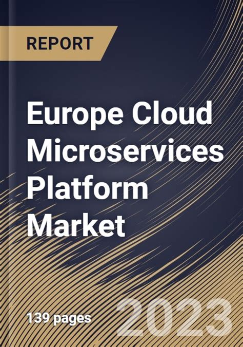 Europe Cloud Microservices Platform Market Size Share And Industry Trends Analysis Report By