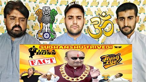 Sudhanshu Trivedi New Thug Life Pakistani Reaction Youtube